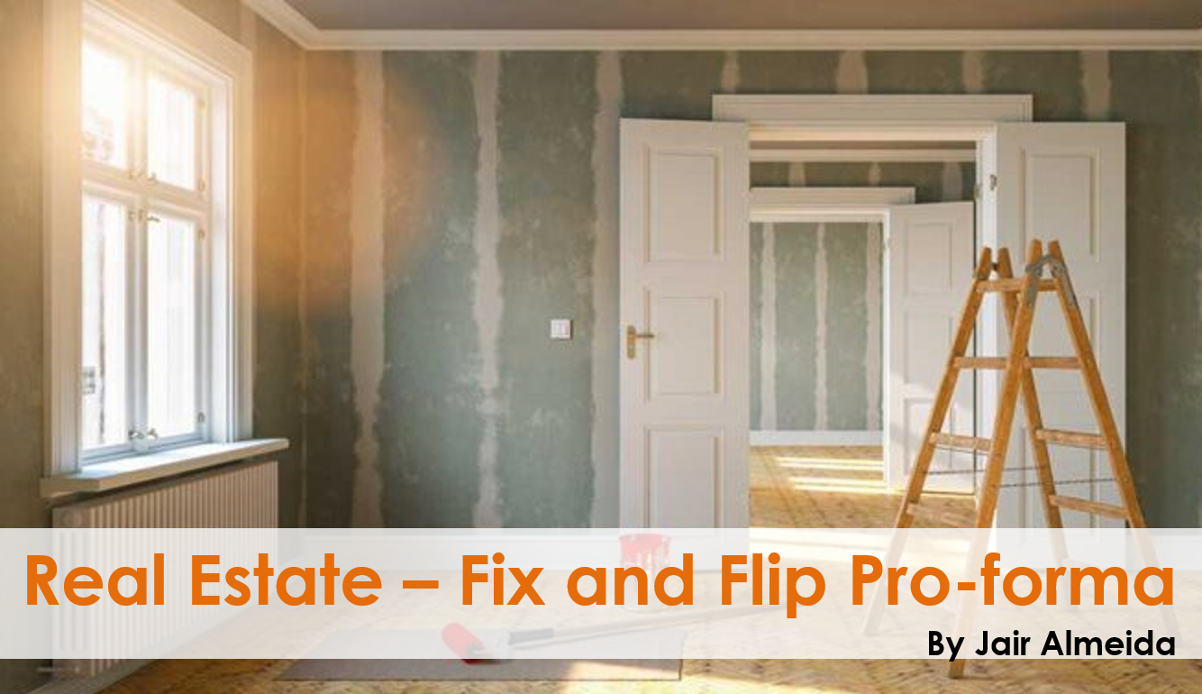 REAL ESTATE - FIX AND FLIP PRO-FORMA MODEL - Eloquens