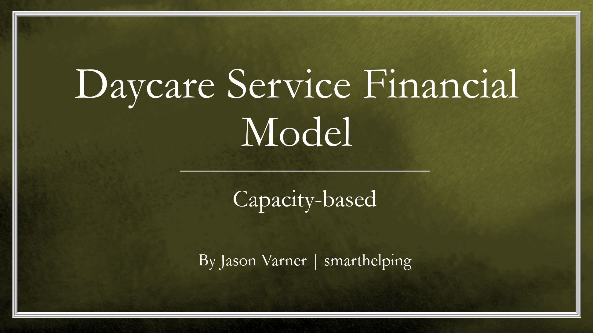 Daycare Service Operating Model - Up to 10 Year Financial Projections ...