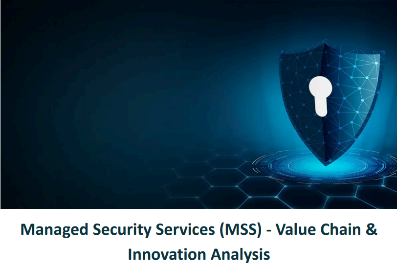Managed Security Services (MSS) - Value Chain & Innovation Analysis ...
