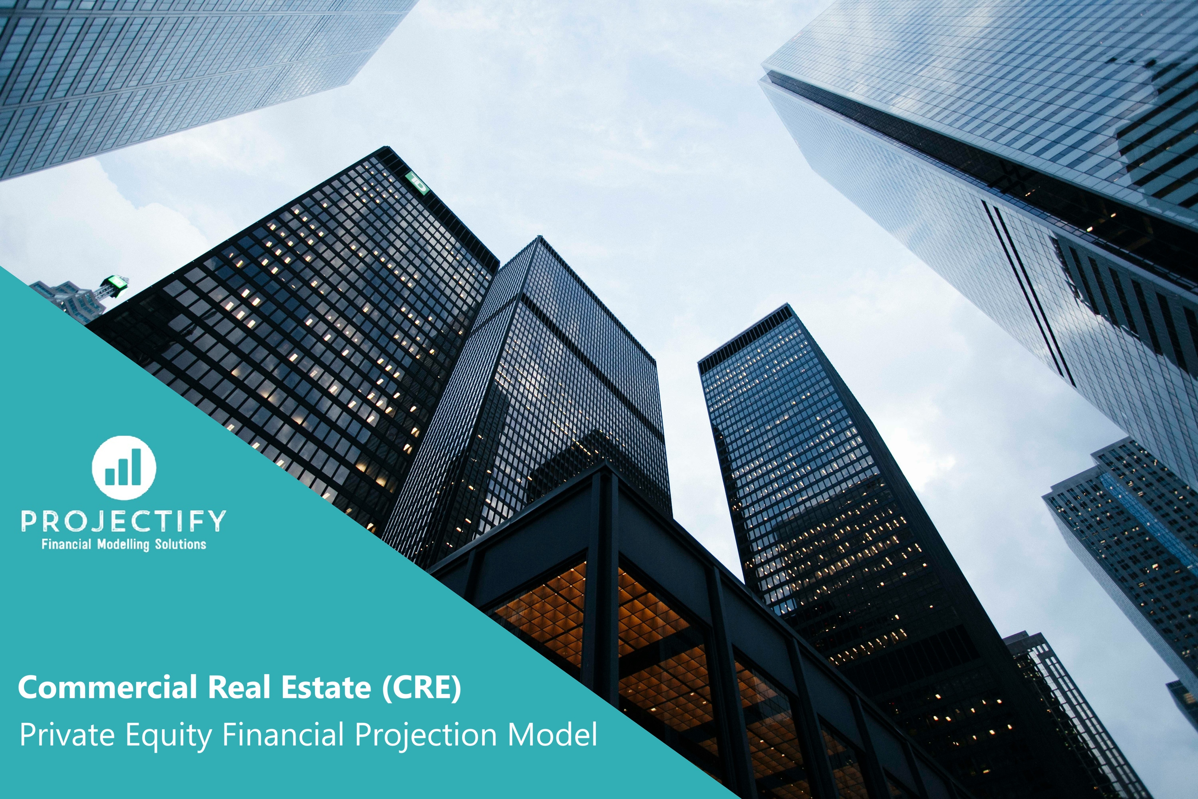 Commercial Real Estate (CRE) Private Equity Fund Financial Projection ...