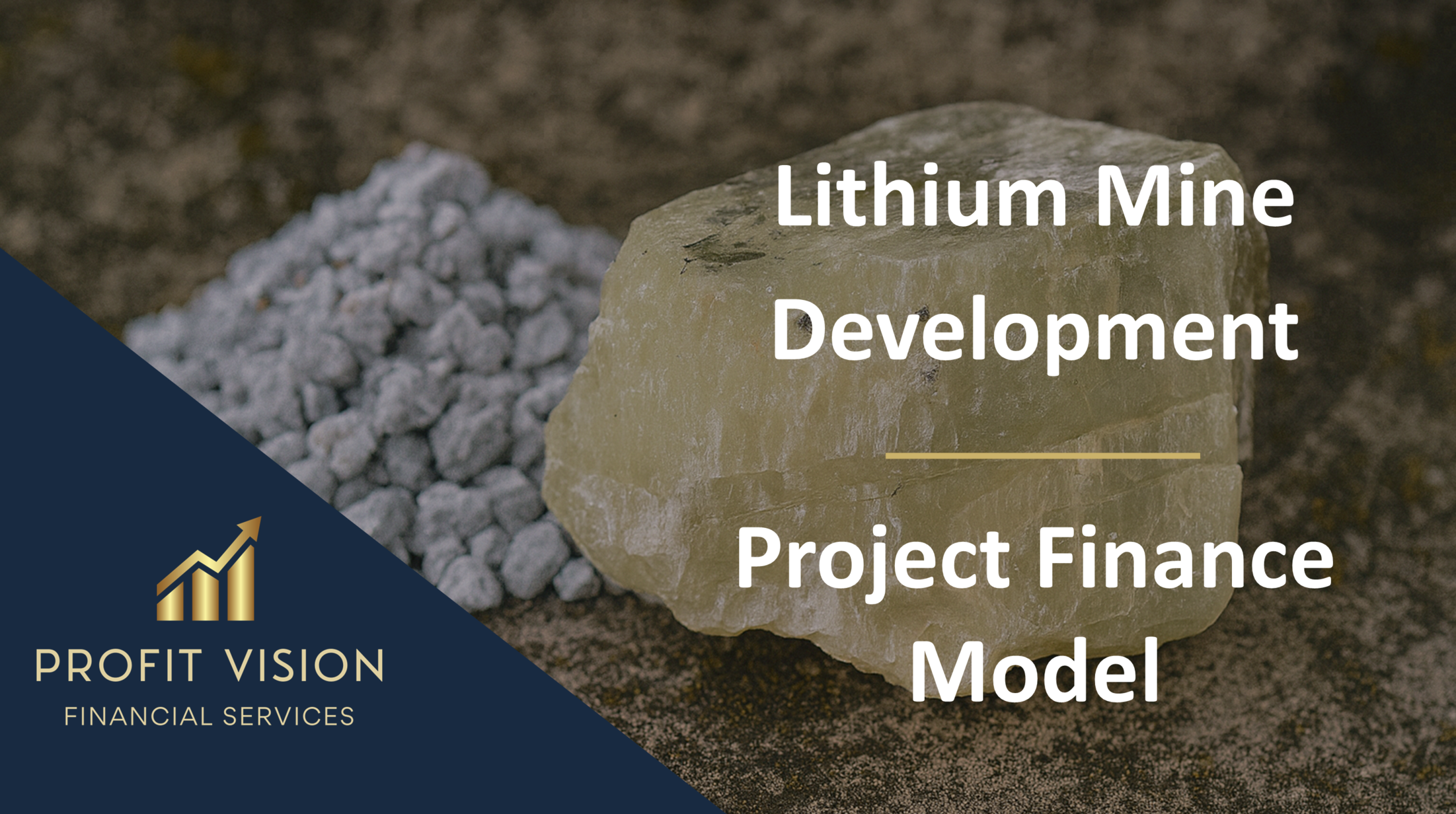 Lithium Mine (Hard-Rock Spodumene) Development – Project Finance Model ...