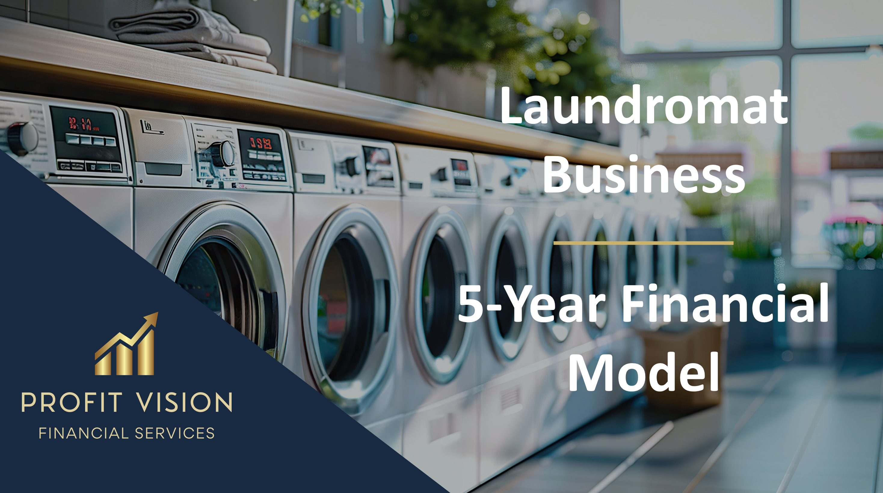 Laundromat Business – 5 Year Financial Model - Eloquens