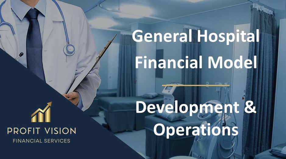General Hospital Financial Model (Development, Operation & Valuation ...